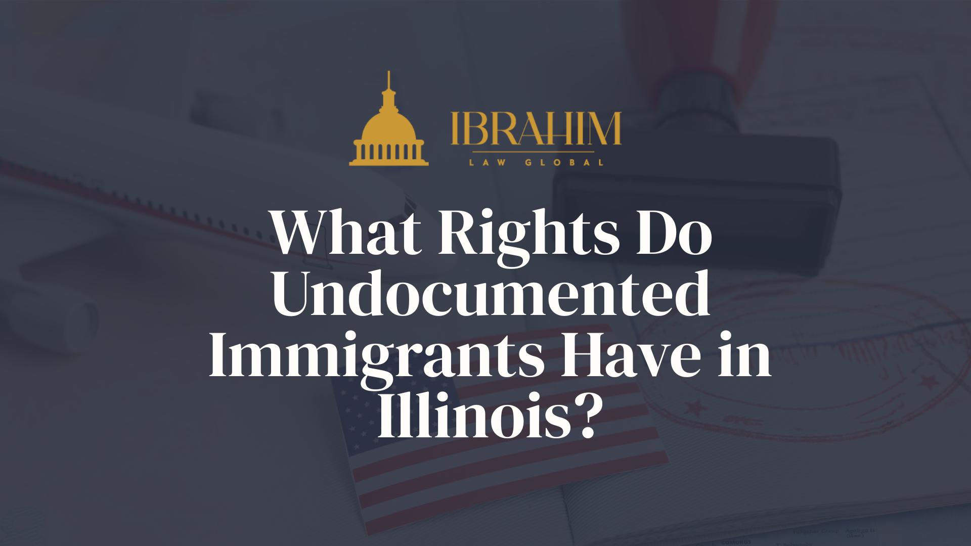 What Rights Do Undocumented Immigrants Have in Illinois